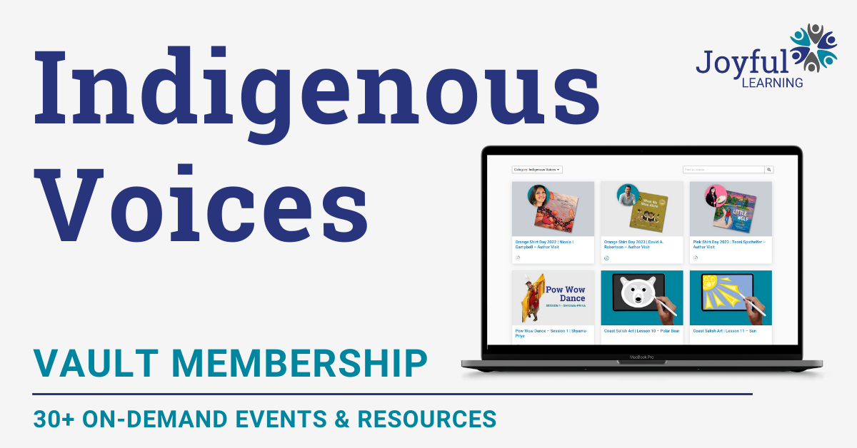 Indigenous Voices – Vault Membership – Joyful Learning Canada